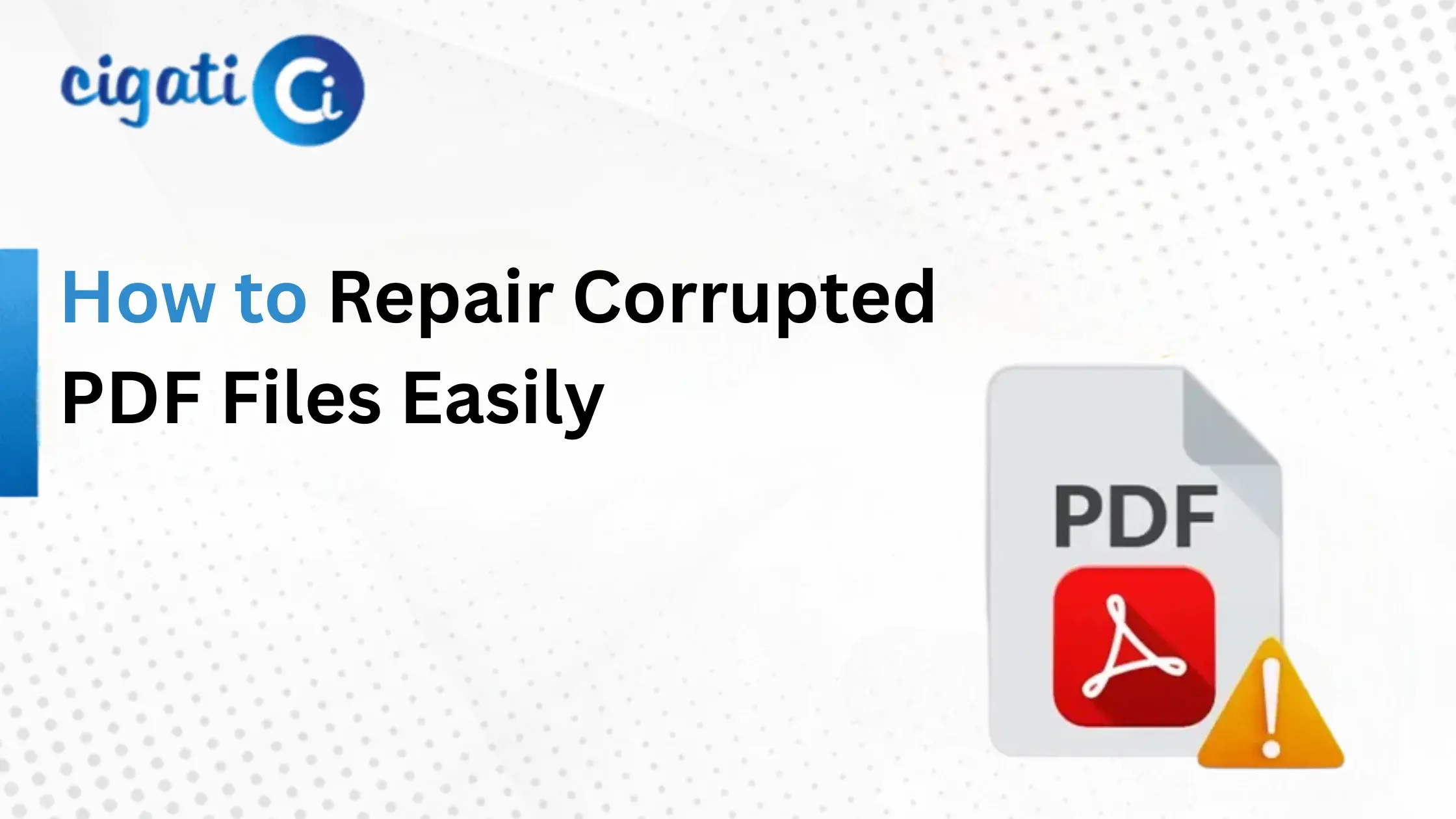 Quick and Effective Ways to Repair Corrupted PDF Files