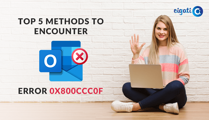 Top 5 Methods to Encounter Outlook Error 0x800ccc0f - DIY Guide