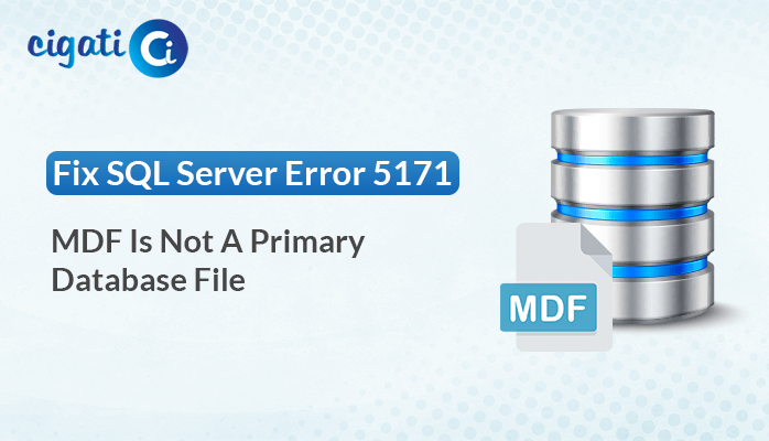 SQL Server Error 5171: MDF Is Not A Primary Database File | 2023 SQL Server Error 5171: MDF Is Not A Primary Database File | 2023