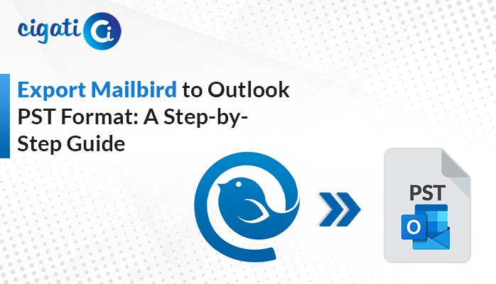 Export Mailbird to Outlook PST Format: A Step-by-Step Guide Export Mailbird to Outlook PST Format: A Step-by-Step Guide