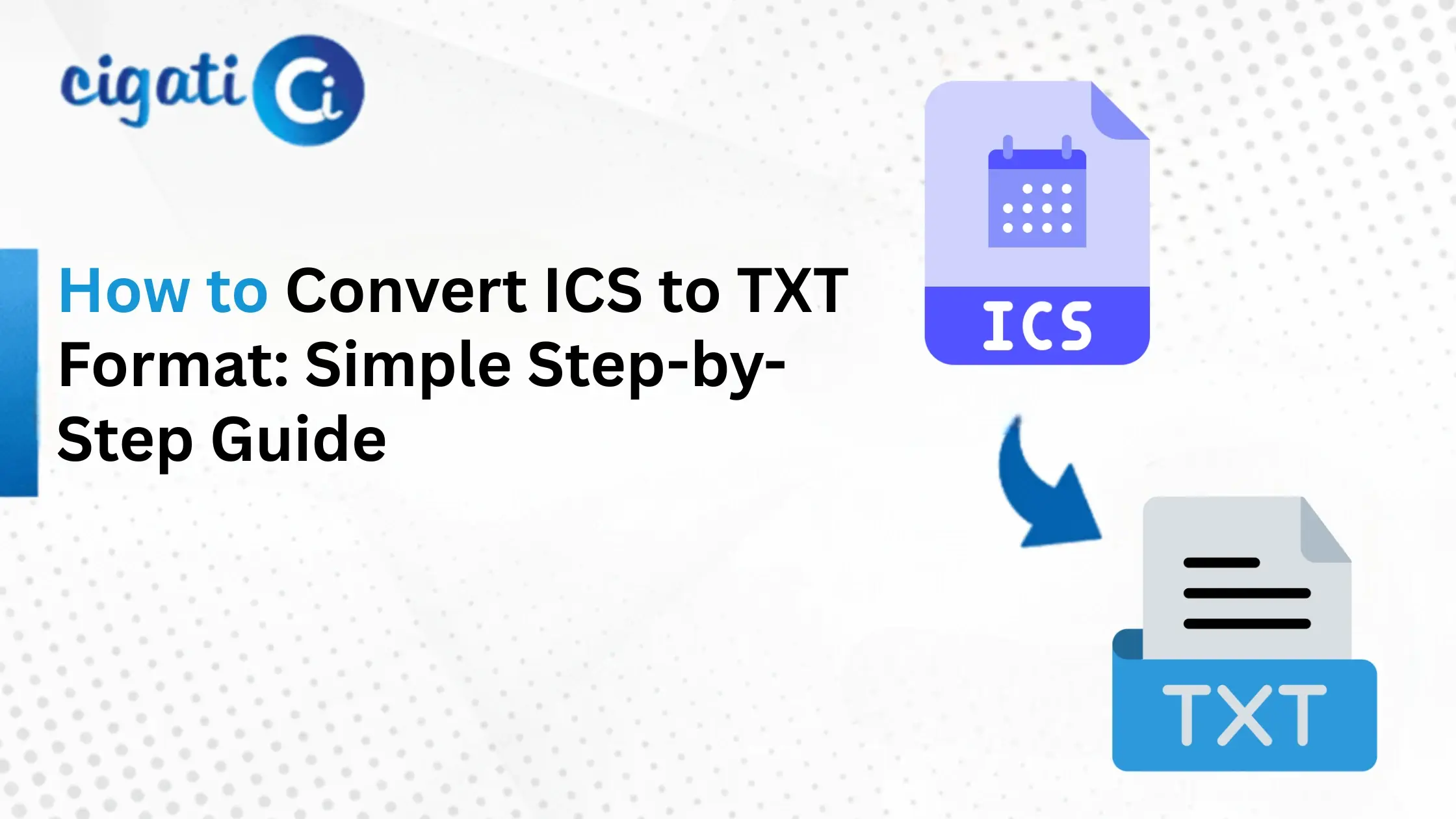 How to Convert ICS to TXT Format: Simple Step-by-Step Guide